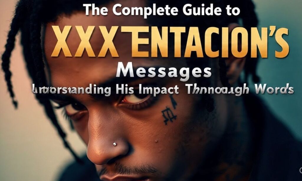 The Complete Guide to XXXTENTACION's Inspirational Messages ...